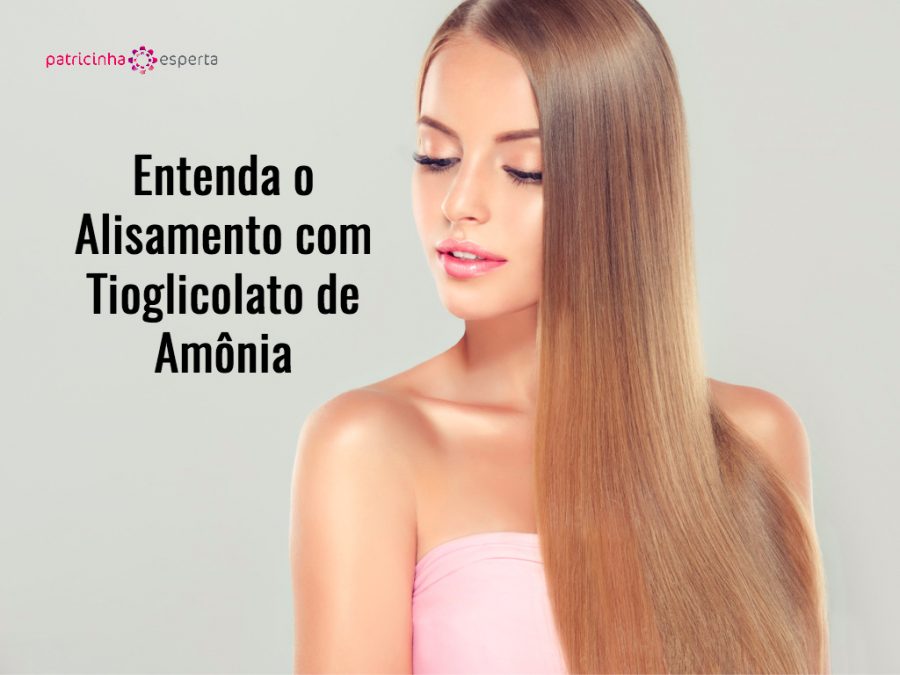 Entenda o Alisamento com Tioglicolato de Amônia – Resumo Plus.
